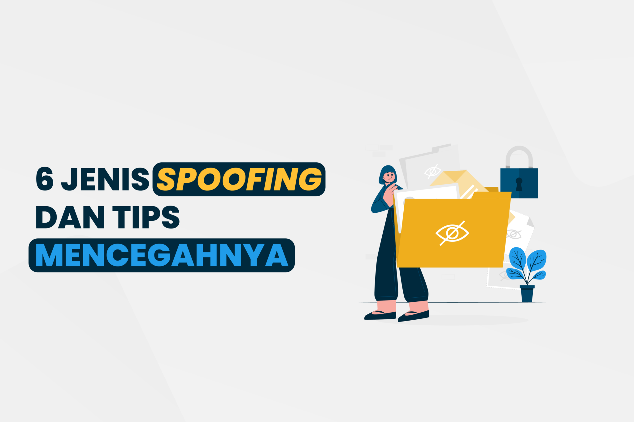 6 Jenis Spoofing Dan Tips Mencegahnya - PT Sapta Tunas Teknologi