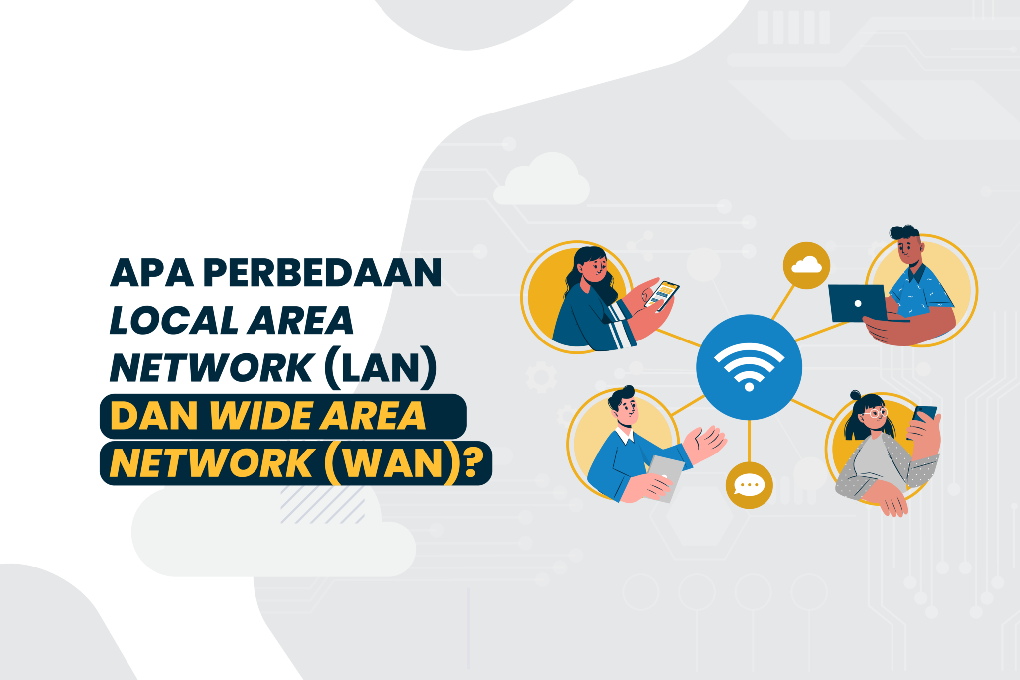 Apa Perbedaan Local Area Network (LAN) Dan Wide Area Network (WAN ...