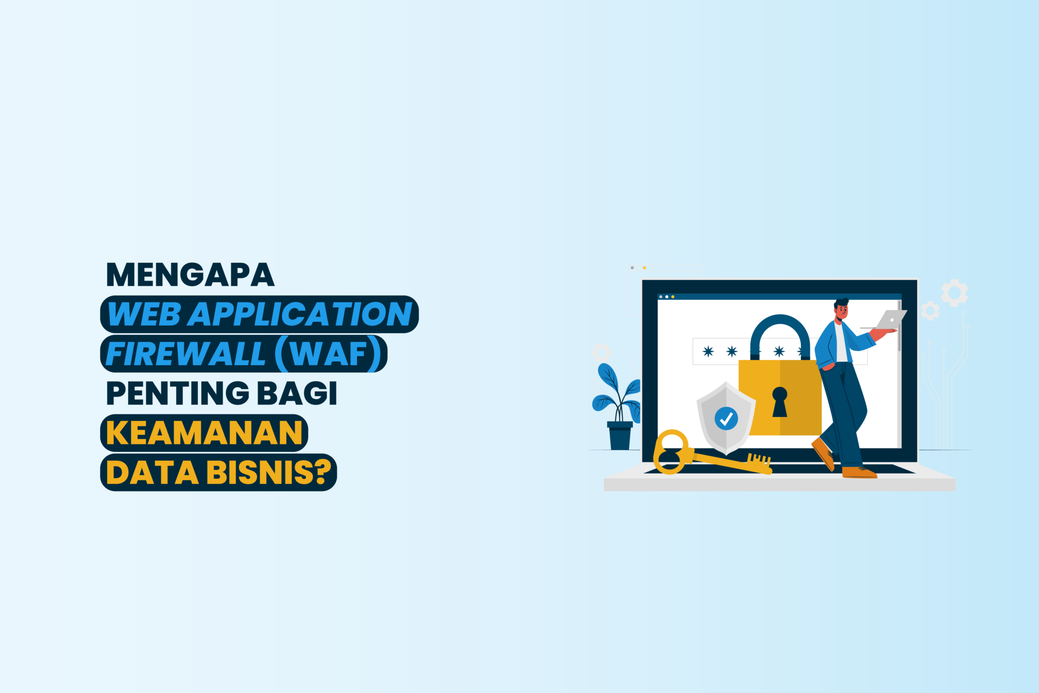 Mengapa Web Application Firewall (WAF) Penting Bagi Keamanan Data ...