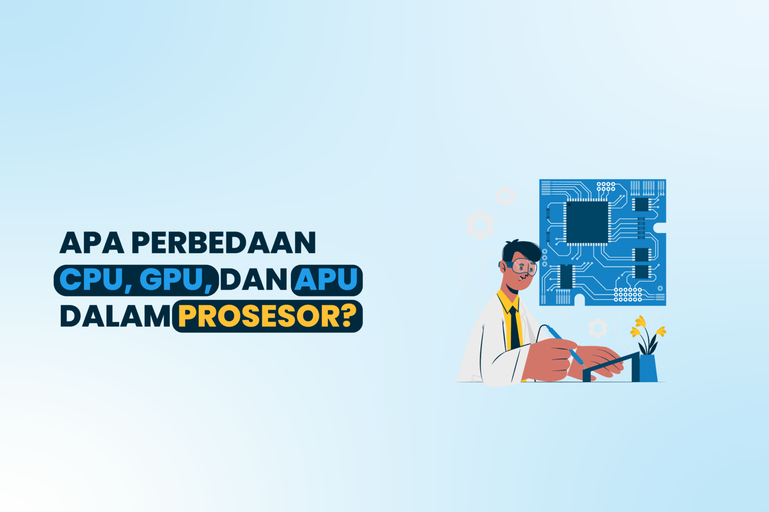 APA PERBEDAAN CPU, GPU DAN APU DALAM PROSESOR? - PT Sapta Tunas Teknologi