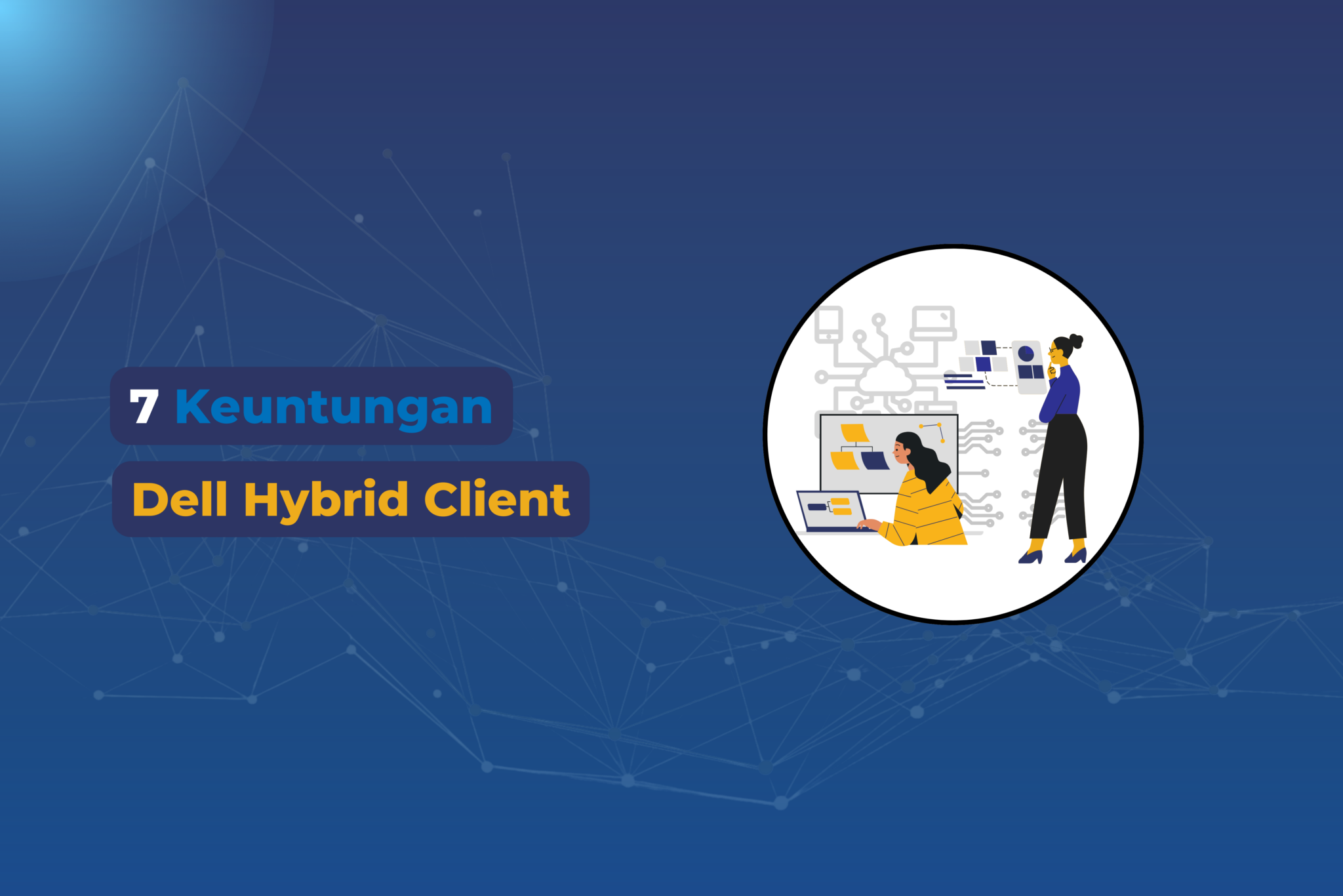 7 Keuntungan DELL Hybrid Client - PT Sapta Tunas Teknologi