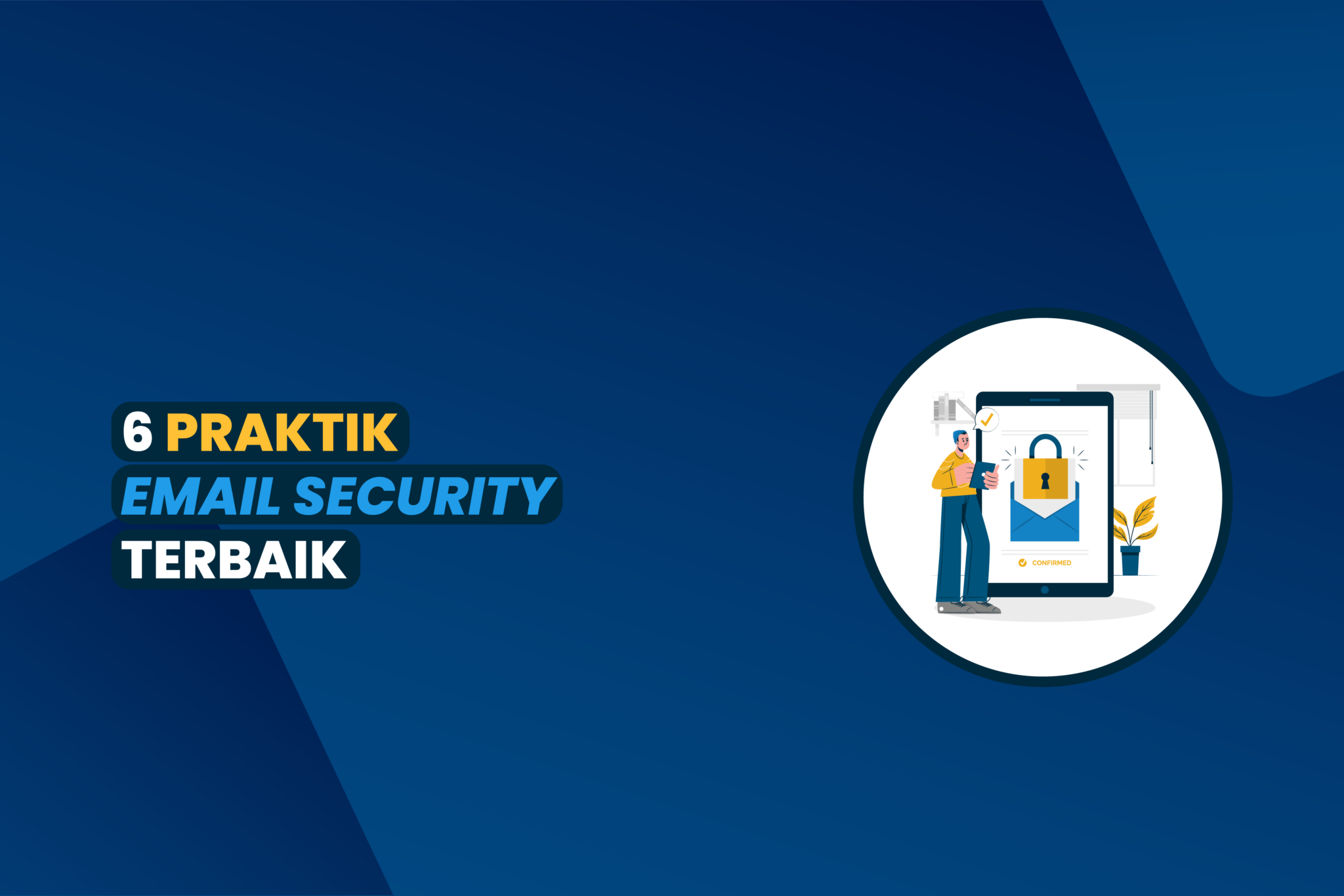 MENGAPA EMAIL SECURITY PENTING BAGI BISNIS ANDA? - PT Sapta Tunas Teknologi