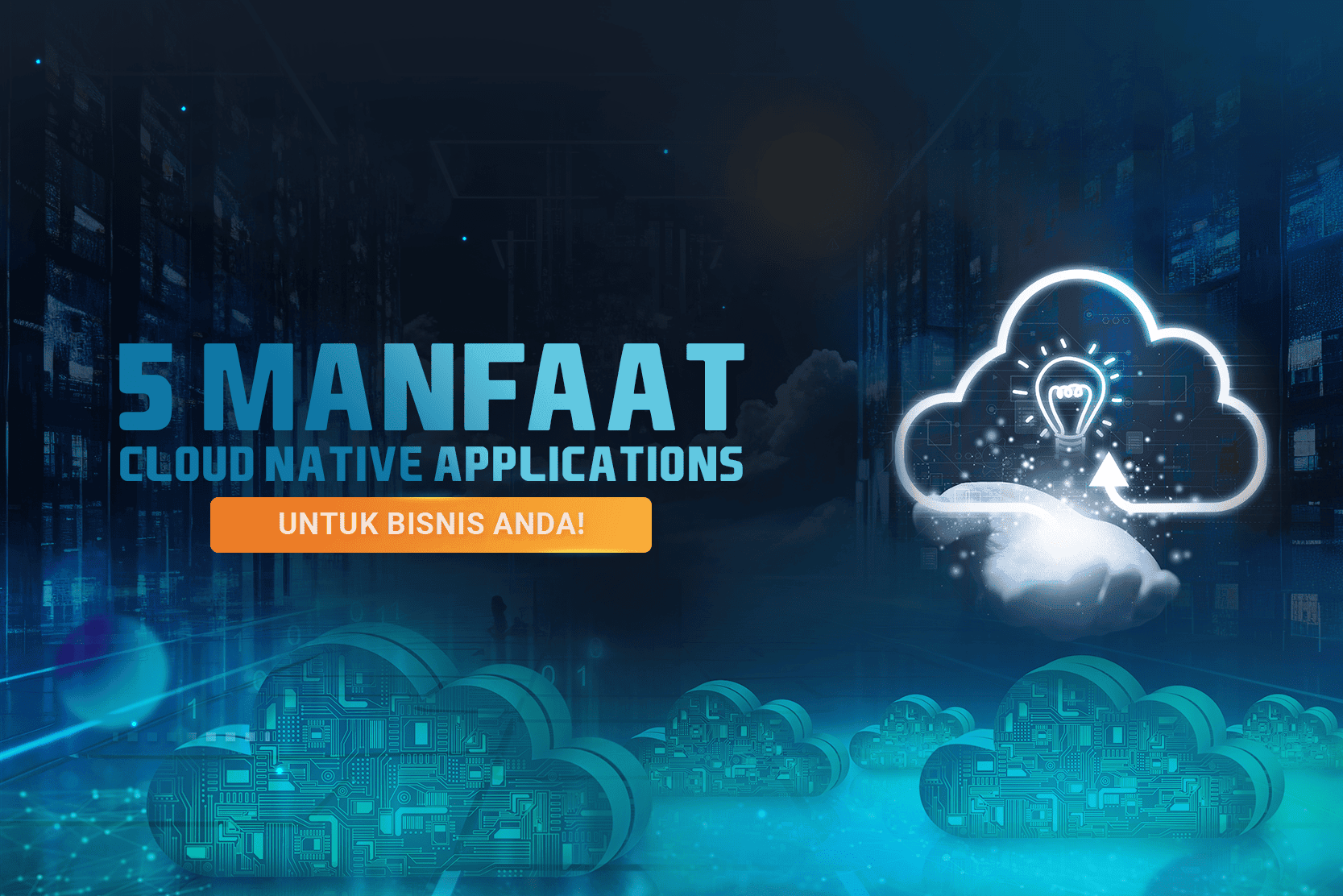 5 Manfaat Cloud Native Apllications Untuk Bisnis Anda - PT Sapta Tunas ...