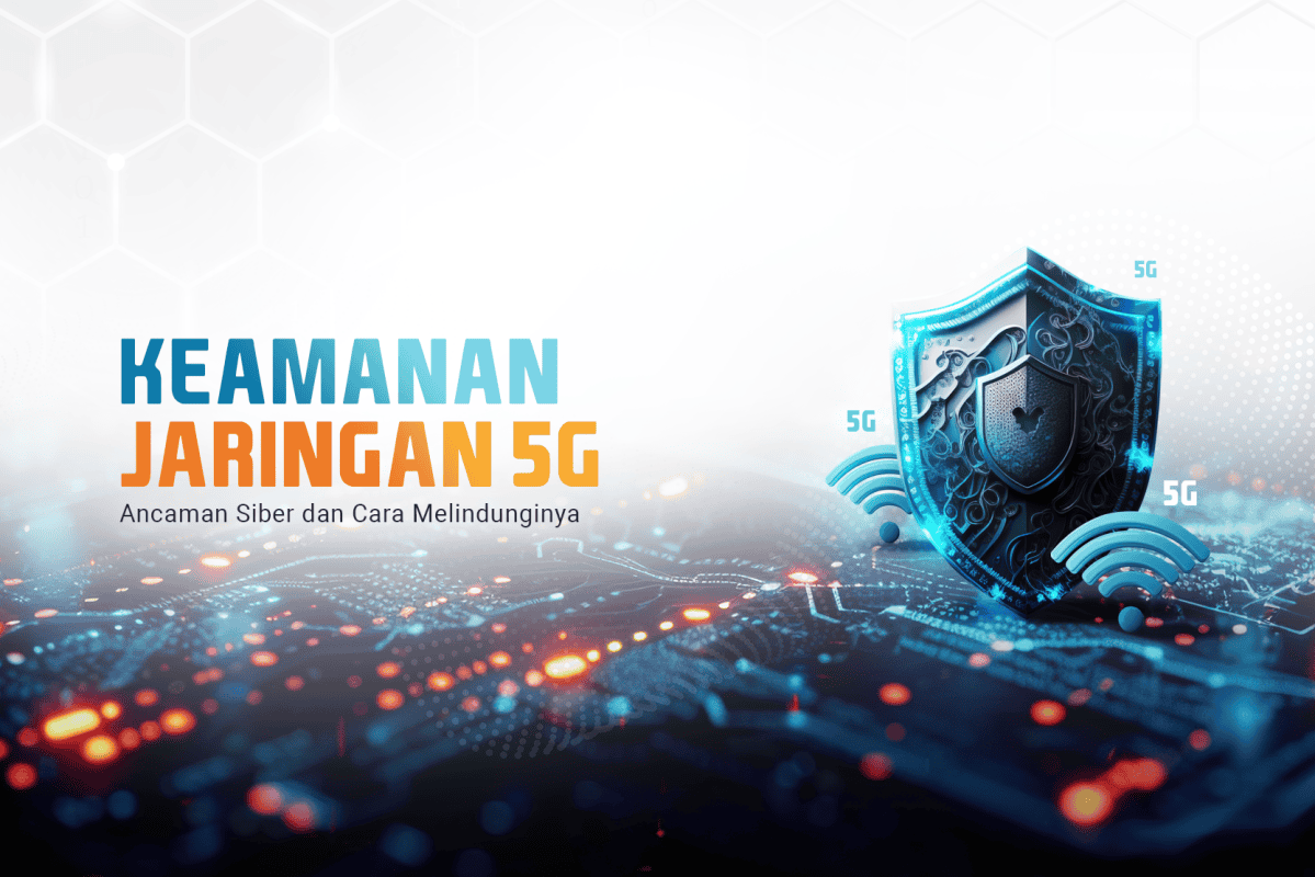 Keamanan Jaringan 5G: Ancaman & Solusi Perlindungan Siber Terbaik - PT Sapta Tunas Teknologi