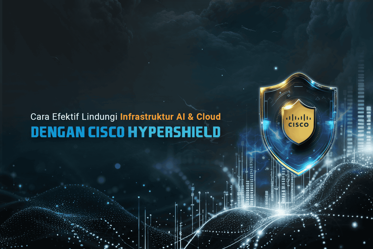 Cara Efektif Lindungi Infrastruktur AI & Cloud dengan Cisco Hypershield - PT Sapta Tunas Teknologi