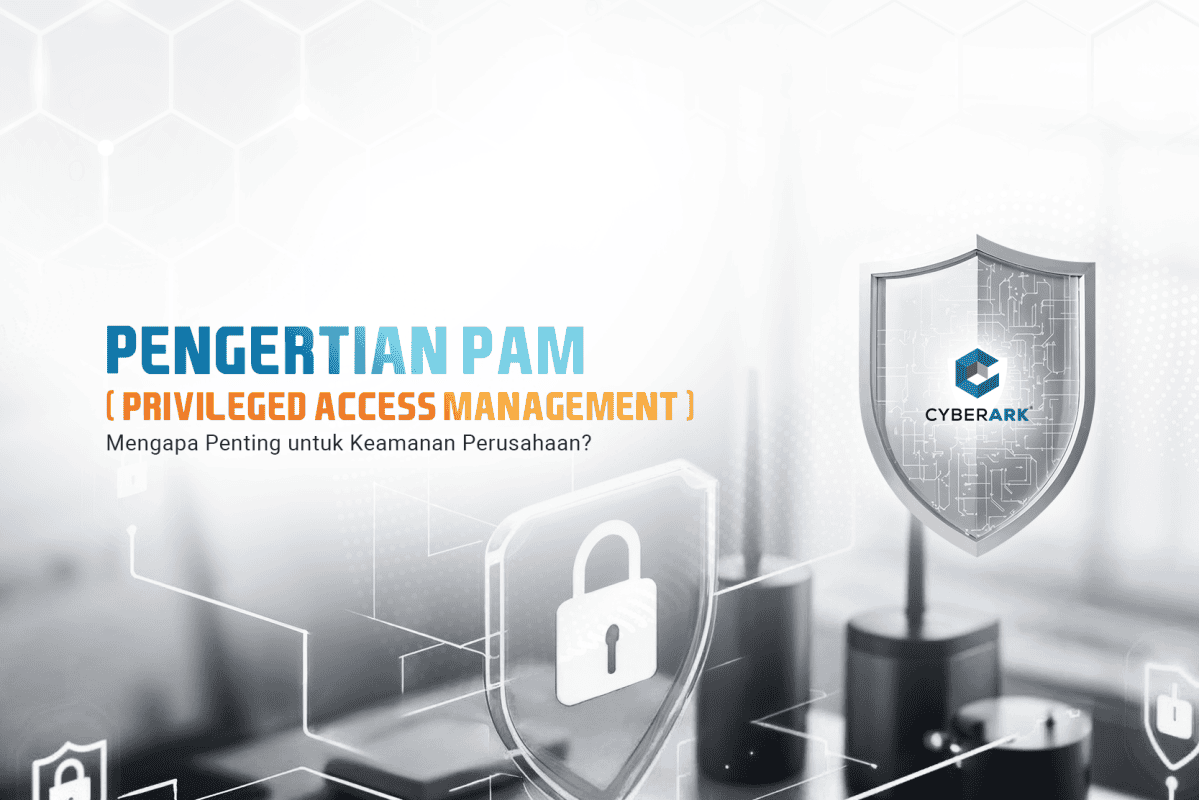 Privileged Access Management Terbaik : CyberArk dari STT - PT Sapta ...
