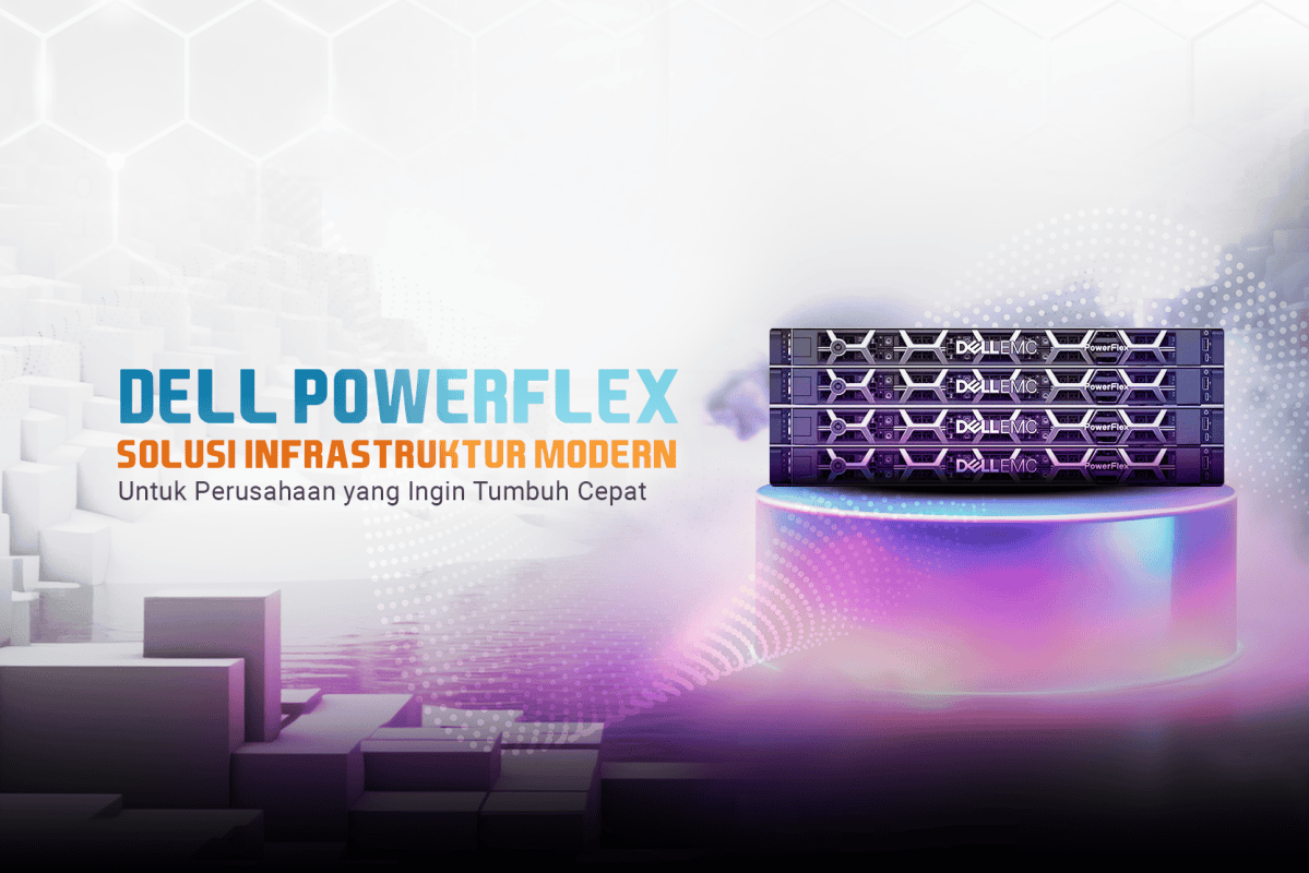 Dell PowerFlex: Solusi Infrastruktur Modern untuk Perusahaan yang Ingin ...