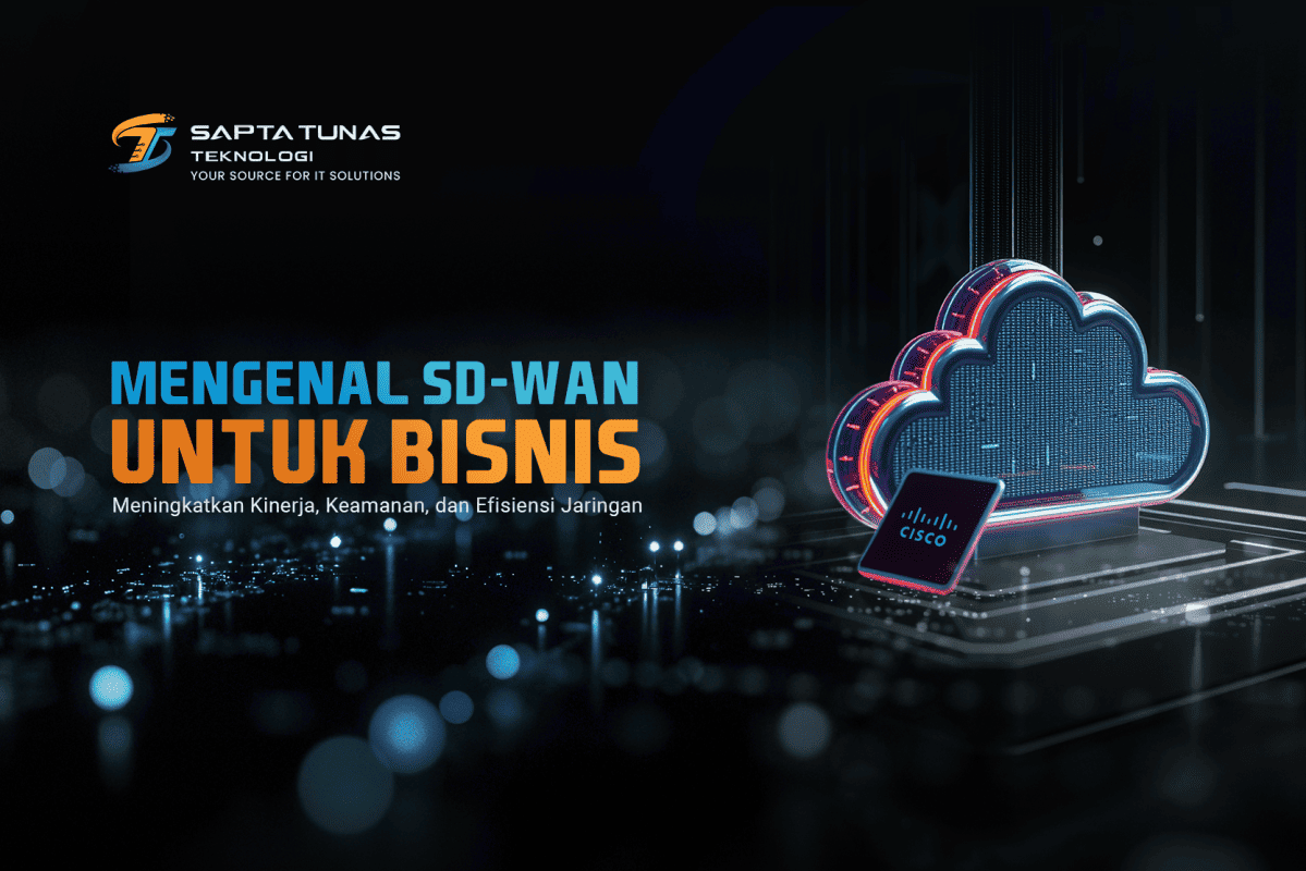 Mengenal SD-WAN untuk Bisnis : Meningkatkan Kinerja, Keamanan, dan ...